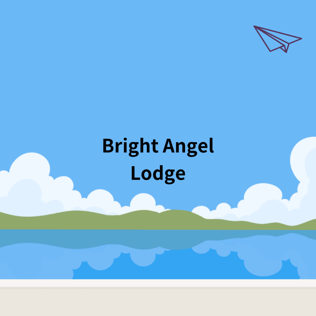 Bright Angel Lodge, 그랜드 캐니언의 역사와 자연을 느낄 수 있는 곳 - 알리워드프레스